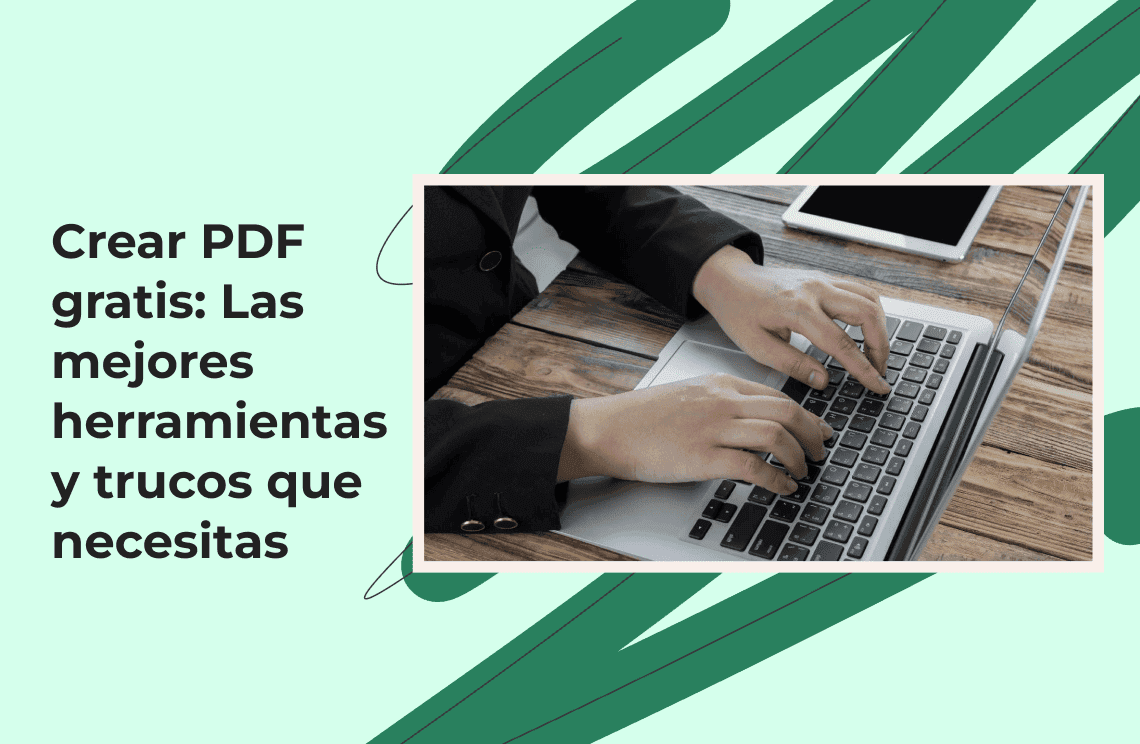 Cómo crear un archivo PDF: Tu guía completa | PDF Agile